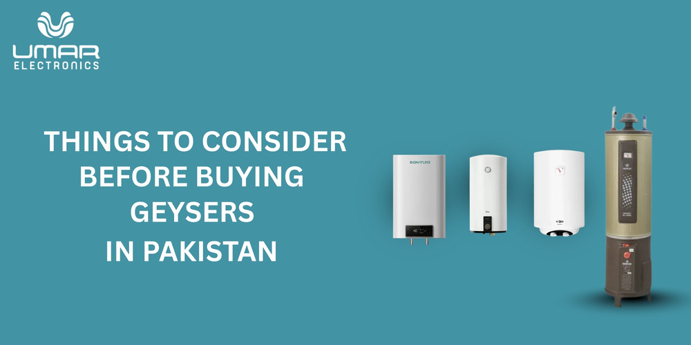 THINGS TO CONSIDER BEFORE BUYING GEYSER IN PAKISTAN - Umarelectronics.pk